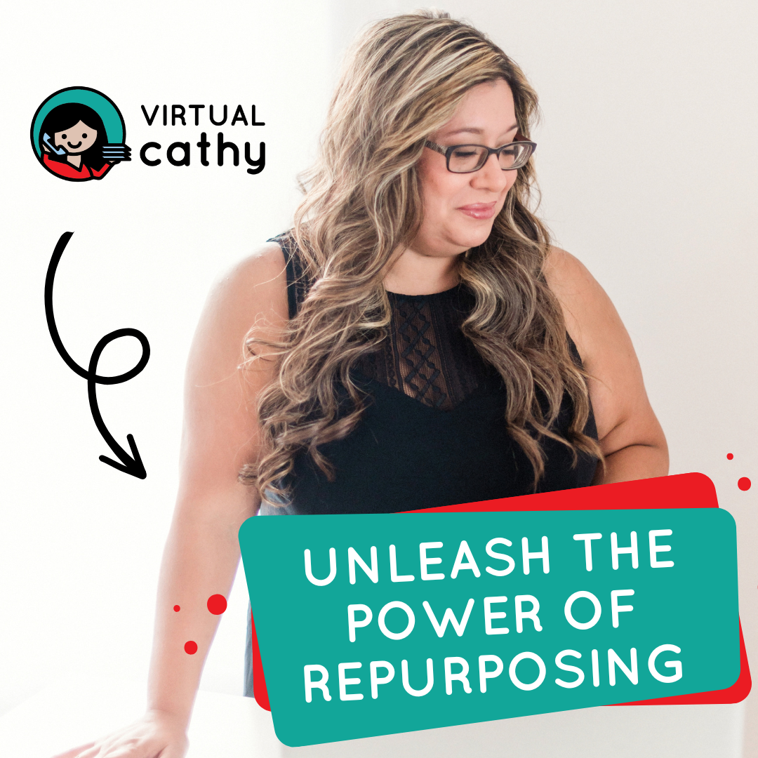 Unleash the Power of Repurposing! - Virtual Cathy